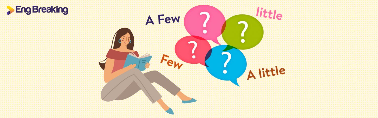 Phân biệt dễ dàng few, a few, little, a little và a bit