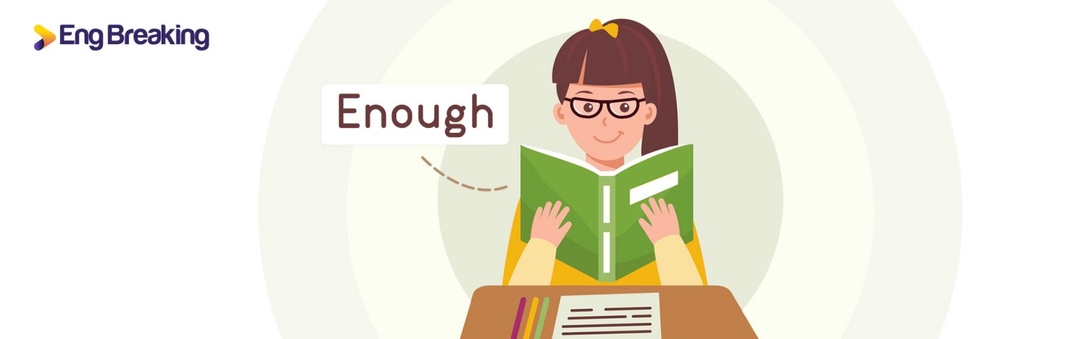 Cấu trúc Enough To/Enough + N đầy đủ - Cấu trúc và bài tập full