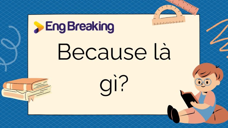 5 Phút Phân Biệt Nhanh Because Và Because Of - Eng Breaking