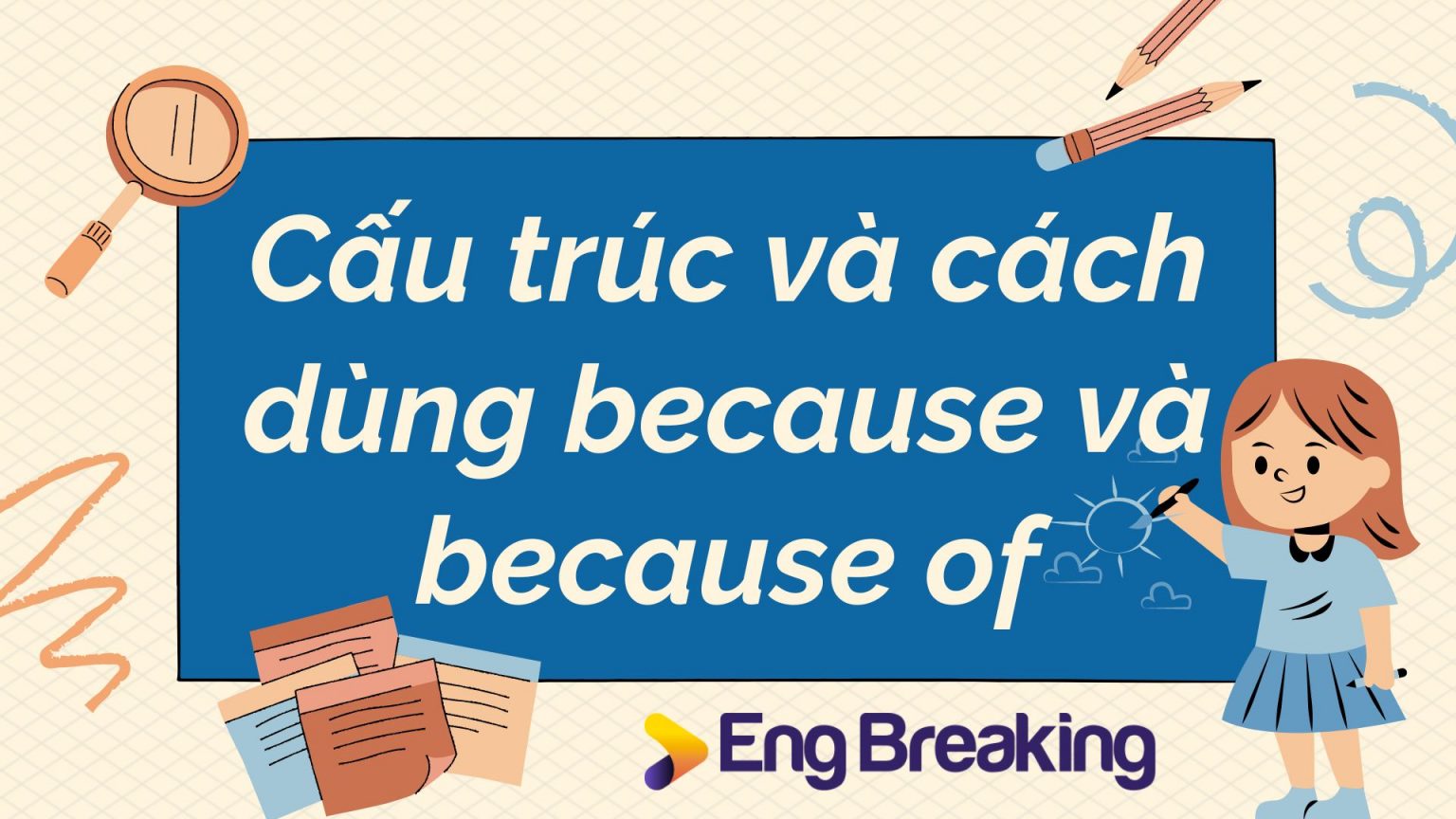 5 Phút Phân Biệt Nhanh Because Và Because Of - Eng Breaking