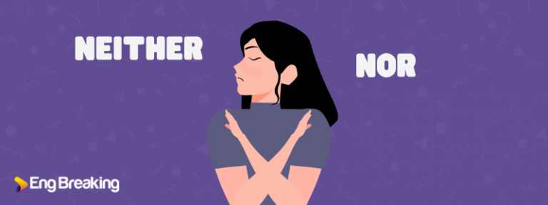 Neither Nor Là Gì? Toàn Tập Về Cấu Trúc Neither Nor Trong Tiếng Anh